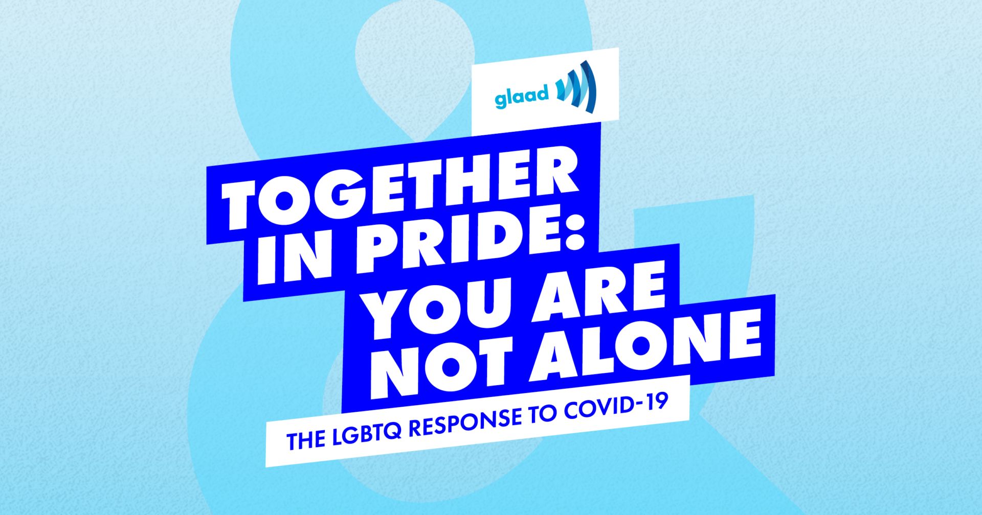 GLAAD to present “Together in Pride: You are Not Alone,” a star-studded ...