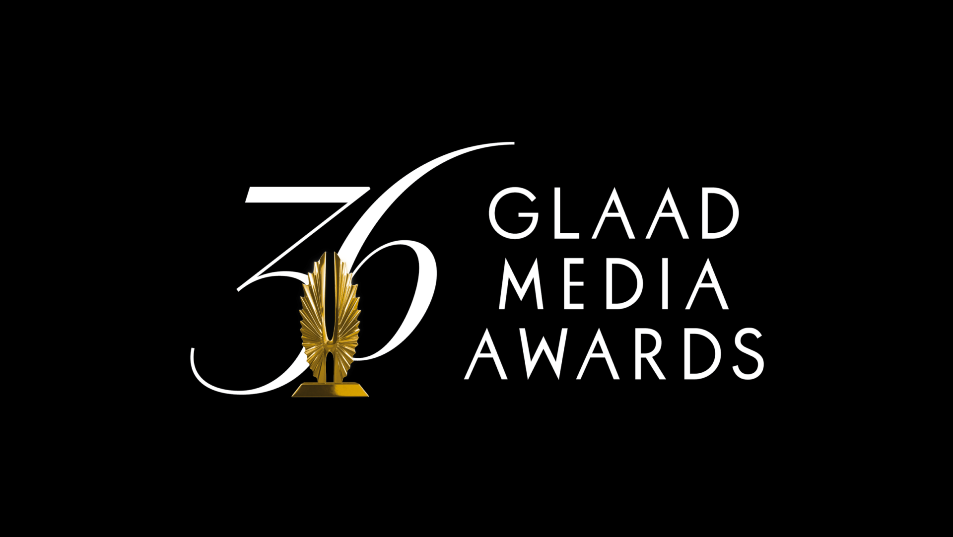 GLAAD ANNOUNCES NOMINEES FOR THE 36th ANNUAL GLAAD MEDIA AWARDS | GLAAD