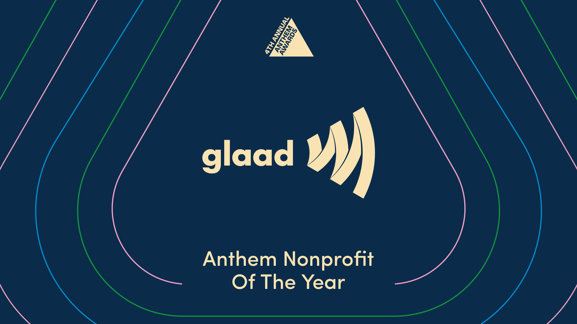 GLAAD NAMED NONPROFIT OF THE YEAR AND HONORED WITH 12 ANTHEM AWARDS | GLAAD